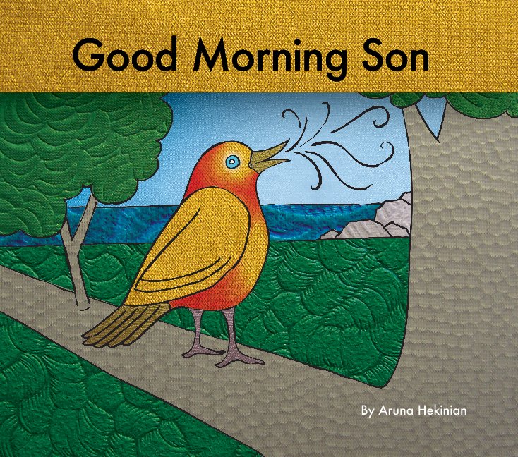 Good Morning Son By Aruna Hekinian Blurb Books
