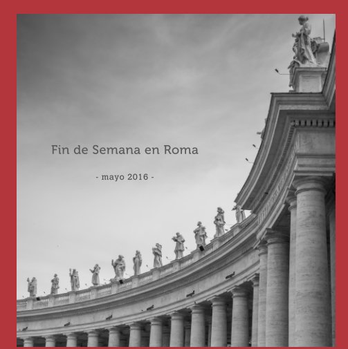 Fin de Semana en Roma by Antonio Ramos Ramírez | Blurb Books Fin de Semana en Roma by Antonio Ramos Ramírez | Blurb Books