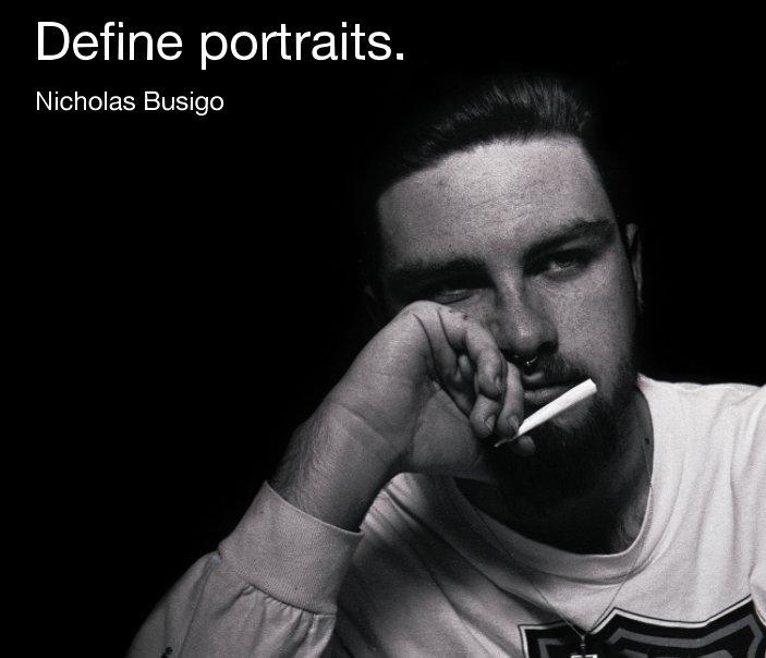 Define Portraits By Nicholas D Busigo Blurb Books define-portraits-by-nicholas-d-busigo-blurb-books