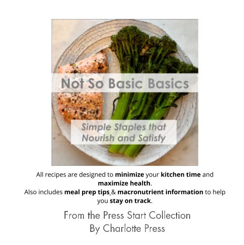 Not So Basic Basics by Charlotte Press | Blurb Books Not So Basic Basics by Charlotte Press | Blurb Books