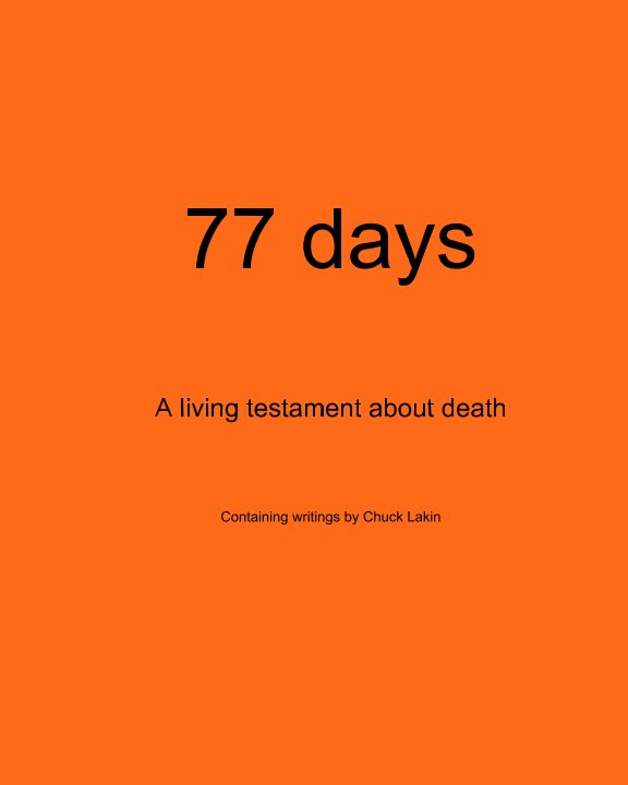 77 days by Chuck Lakin | Blurb Books