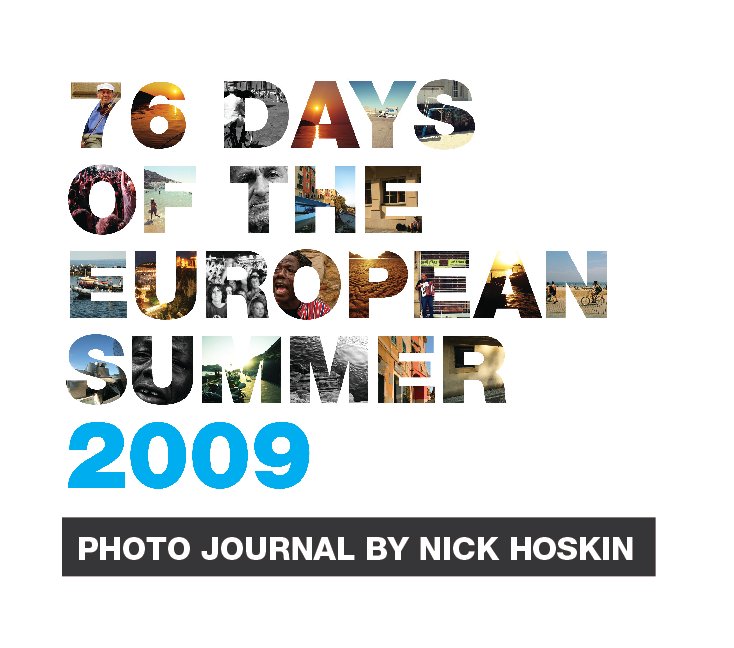 76 Days Of The European Summer 2009 By Nick Hoskin Blurb Books