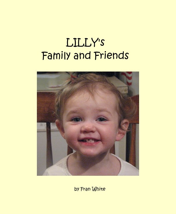 LILLY's Family and Friends by Fran White | Blurb Books