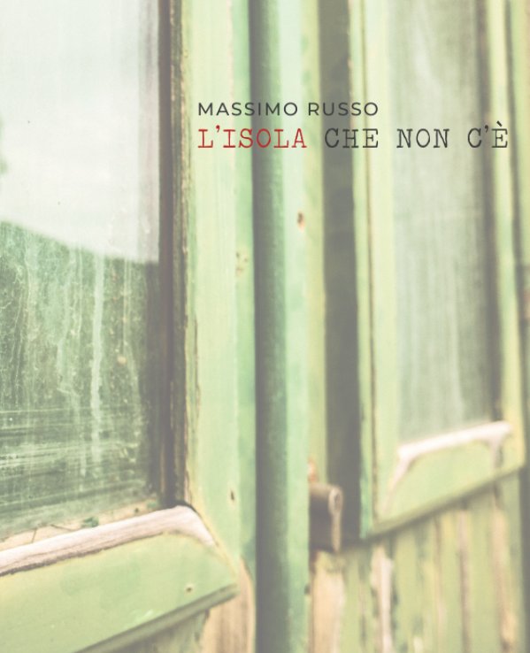 L'isola che non c'è by Massimo Russo | Blurb Books L'isola che non c'è by Massimo Russo | Blurb Books