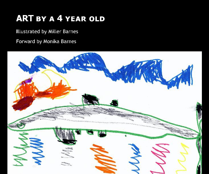 ART By A 4 Year Old By Forward By Monika Barnes Blurb Books art-by-a-4-year-old-by-forward-by-monika-barnes-blurb-books