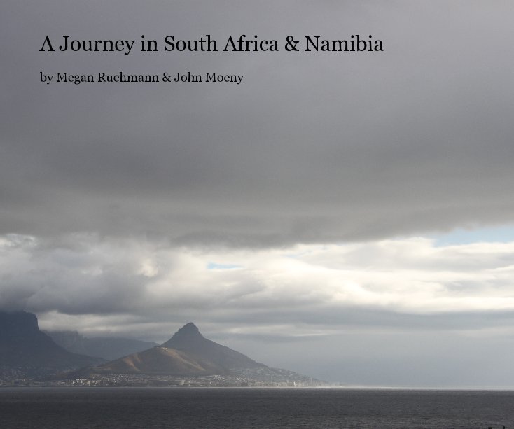 A Journey in South Africa & Namibia by megan793 | Blurb Books