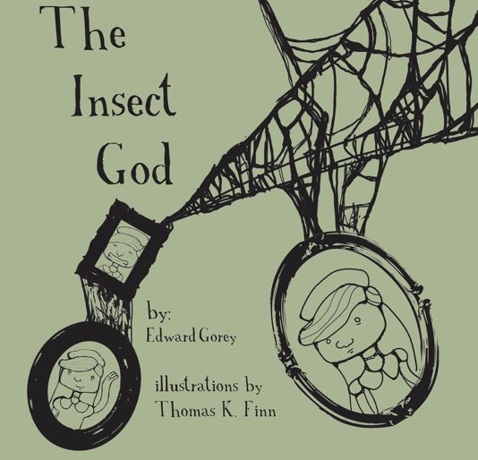 The Insect God by Edward Gorey | Blurb Books