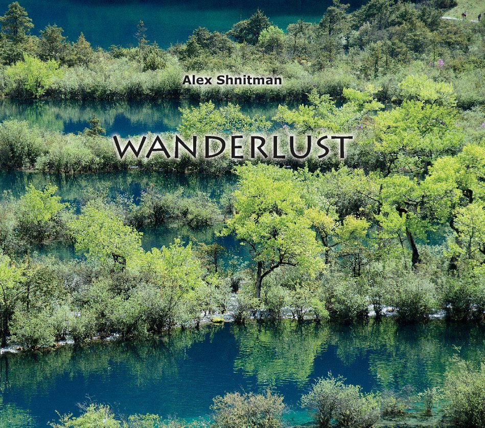 Wanderlust By Alex Shnitman Blurb Books