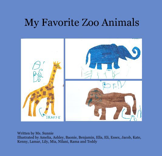 My Favorite Zoo Animals by Written by Ms. Sunnie Illustrated by Amelia ...