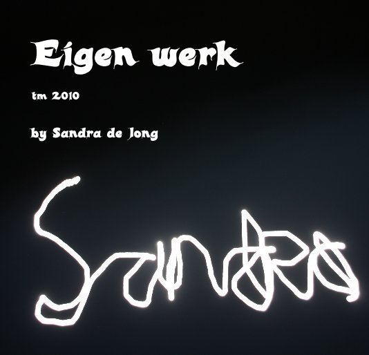 Eigen werk by Sandra de Jong | Blurb Books