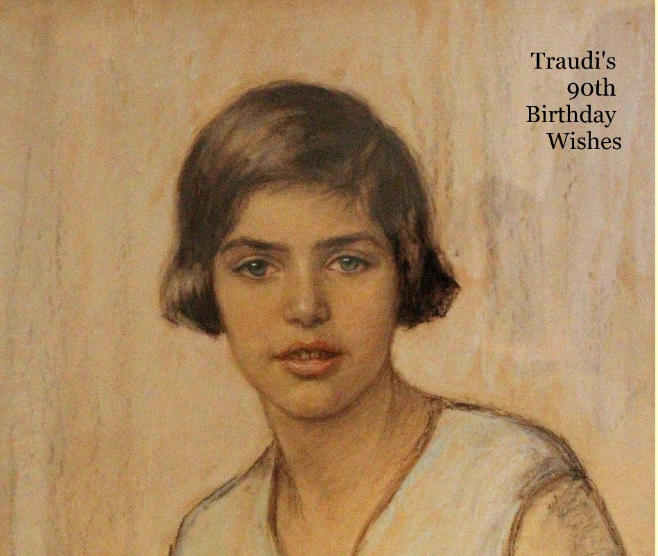 Traudi s 90th Birthday Wishes By Pippan Blurb Books traudi-s-90th-birthday-wishes-by-pippan-blurb-books
