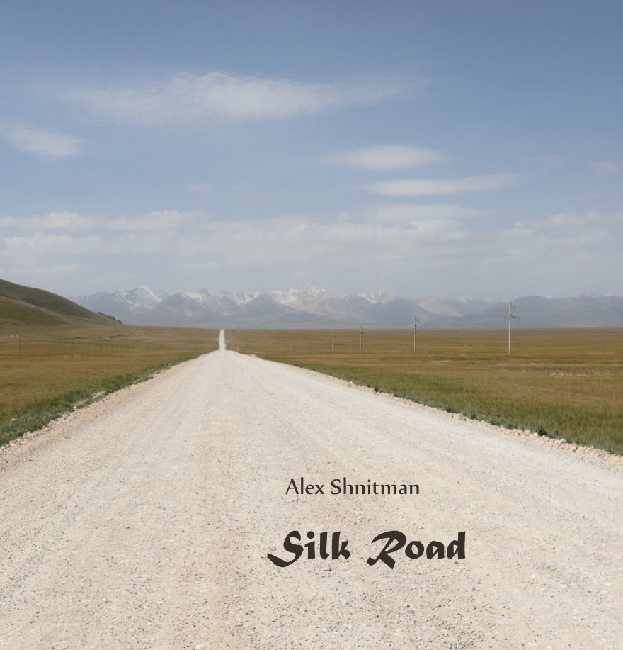 Silk Road By Alex Shnitman Blurb Books