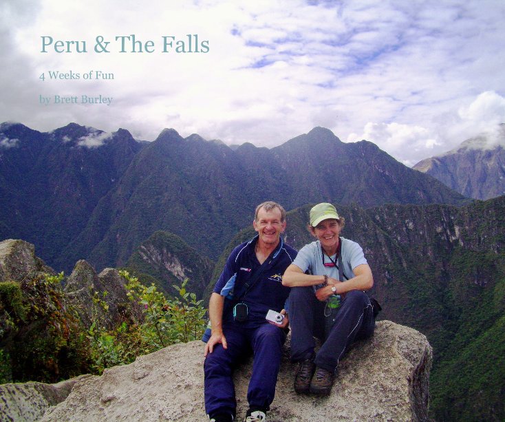 Peru & The Falls by Brett Burley | Blurb Books