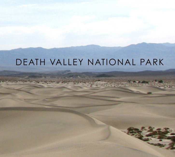 Death Valley National Park By Jesse W Moore Blurb Books
