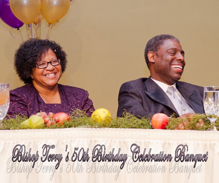 Bishop Terrys 50th Birthday Celebration Banquet By Philbrooks Blurb