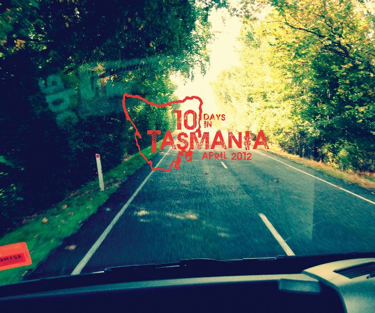 10 Days In Tasmania By Brigitte Oberlander Blurb Books