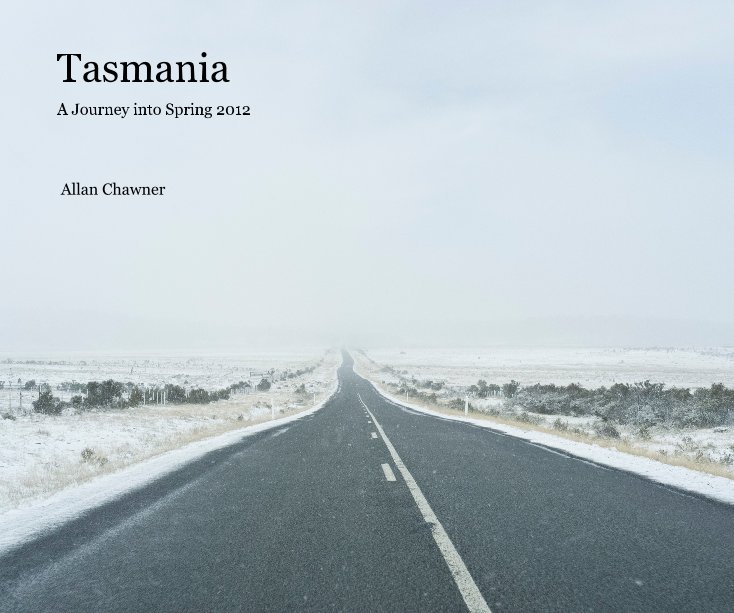 Tasmania By Allan Chawner Blurb Books