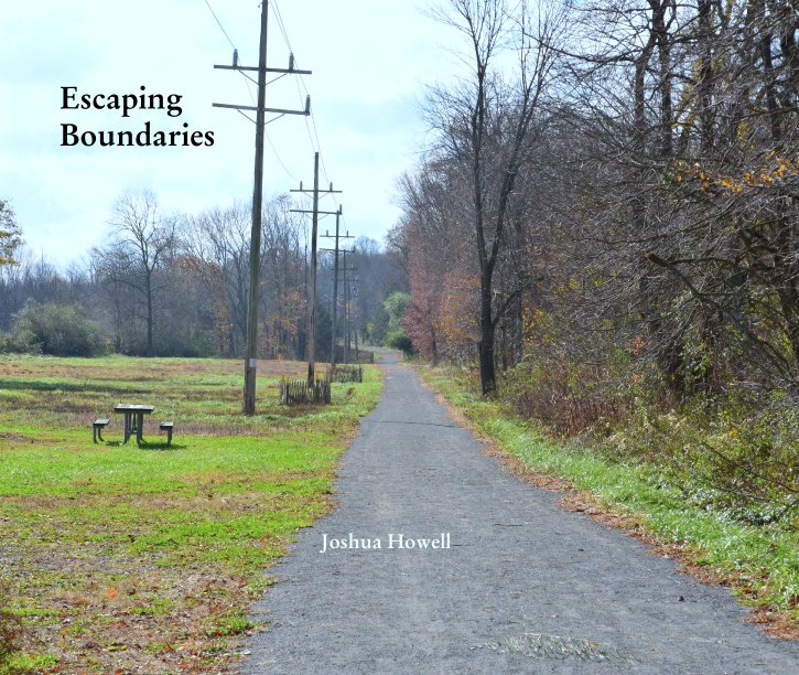 Escaping Boundaries by Joshua Howell | Blurb Books Escaping Boundaries by Joshua Howell | Blurb Books