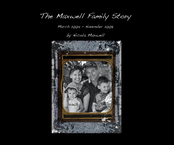 The Maxwell Family Story by Nicola Maxwell | Blurb Books