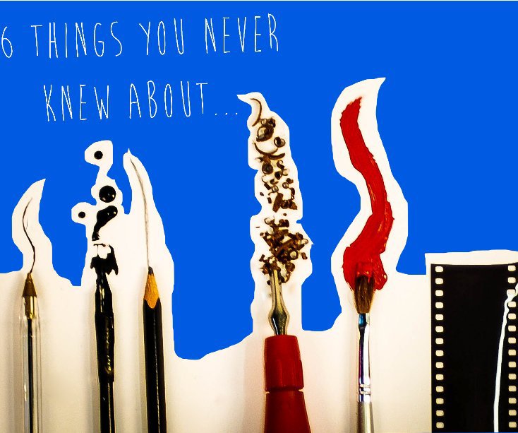 6 THINGS YOU NEVER KNEW ABOUT.... by Ollivander | Blurb Books 6 THINGS YOU NEVER KNEW ABOUT.... by Ollivander | Blurb Books