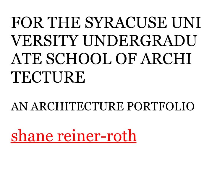 FOR THE SYRACUSE UNI VERSITY UNDERGRADU ATE SCHOOL OF ARCHI TECTURE AN ...