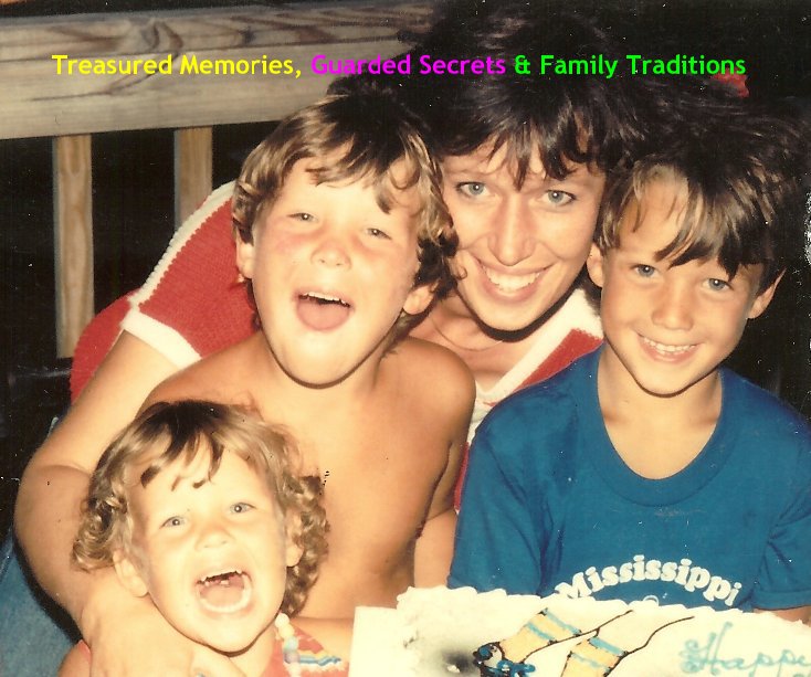 Treasured Memories, Guarded Secrets & Family Traditions by suebeeski ... Treasured Memories, Guarded Secrets & Family Traditions by suebeeski ...