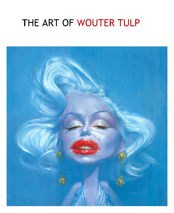 The Art Of Wouter Tulp By Wouter Tulp Blurb Books