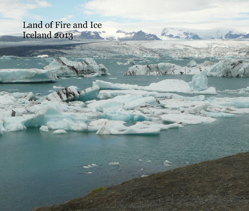 Land of Fire and Ice Iceland 2013 by Laura Moran | Blurb Books