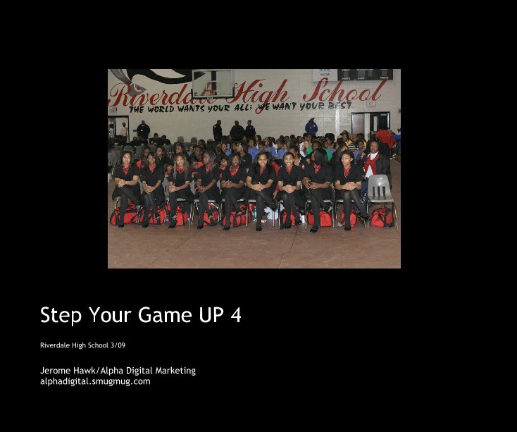 Step Your Game UP 4 by Jerome Hawk/Alpha Digital Marketing alphadigital ... Step Your Game UP 4 by Jerome Hawk/Alpha Digital Marketing alphadigital ...
