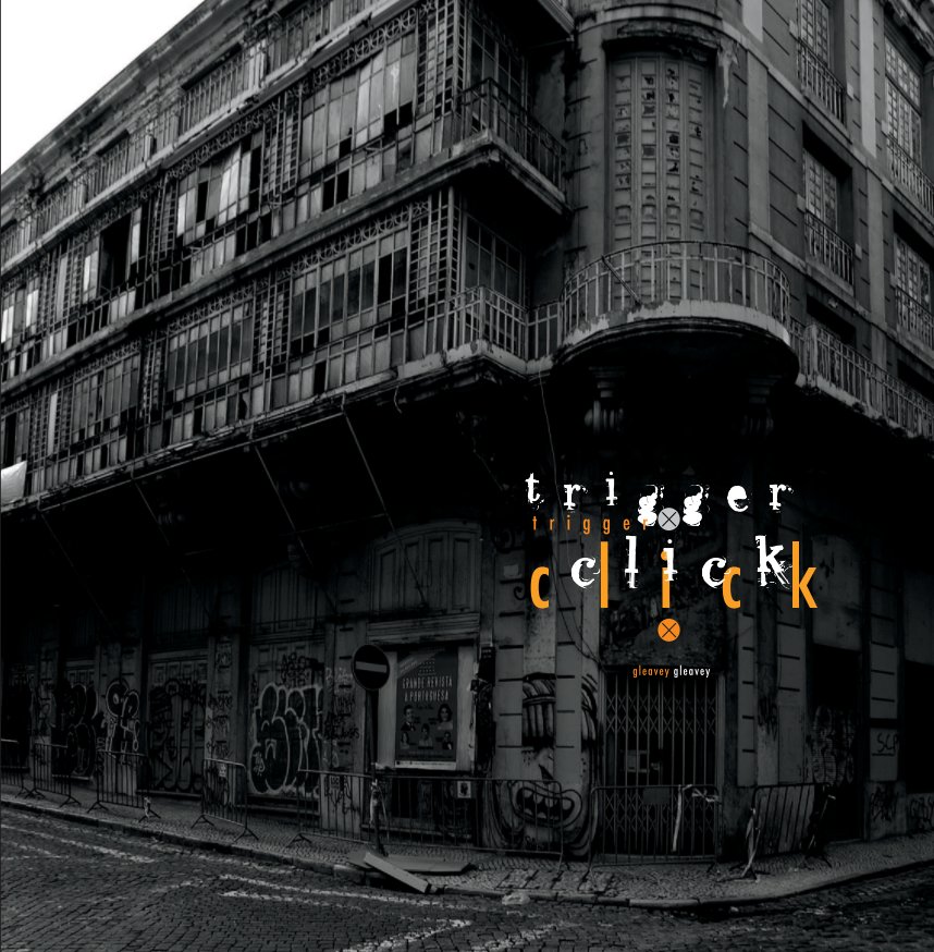 trigger trigger click click by gleavey gleavey | Blurb Books trigger trigger click click by gleavey gleavey | Blurb Books