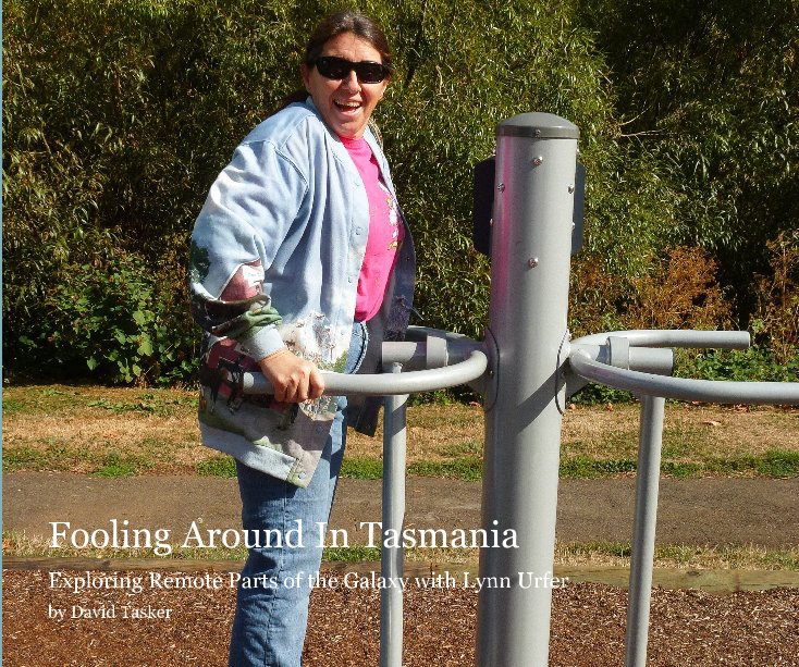 Fooling Around In Tasmania By David Tasker Blurb Books