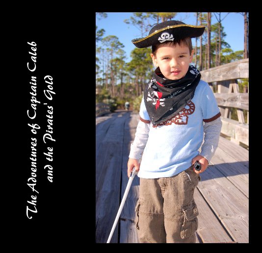 The Adventures of Captain Caleb and the Pirates' Gold by Rusty and ...