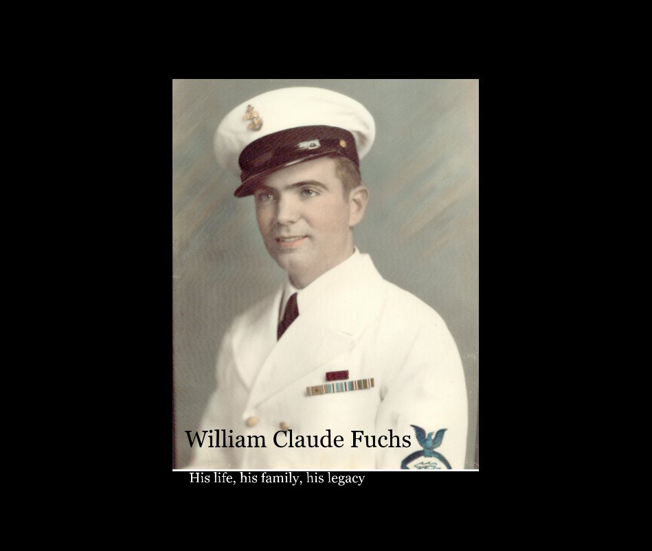William Claude Fuchs by His life, his family, his legacy | Blurb Books